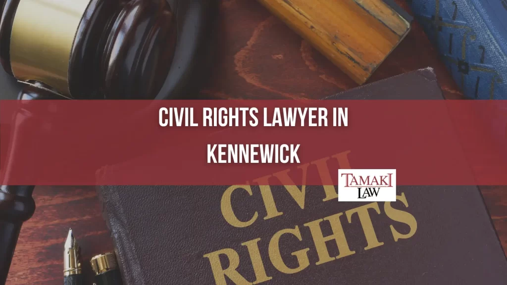 Civil Rights Lawyer in Kennewick WA